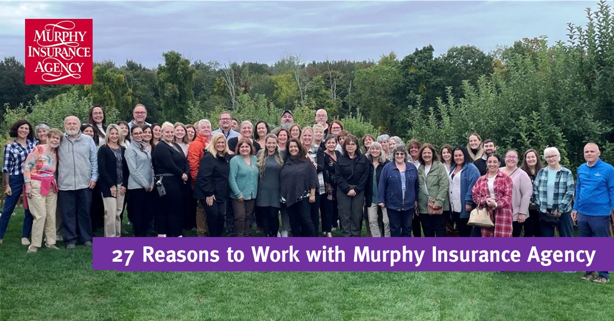 27 Reasons to Work with Murphy Insurance Agency | Blog