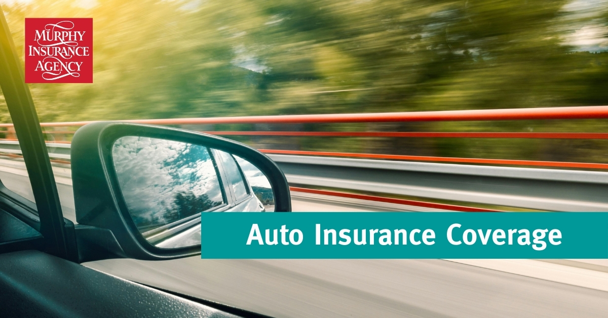6 Types of Auto Insurance Coverage | Blog | Murphy Insurance