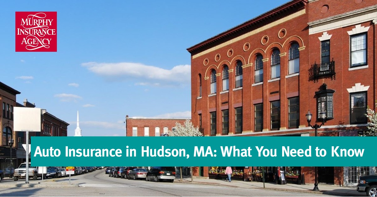 Auto Insurance in Hudson, MA: What You Need to Know | Blog
