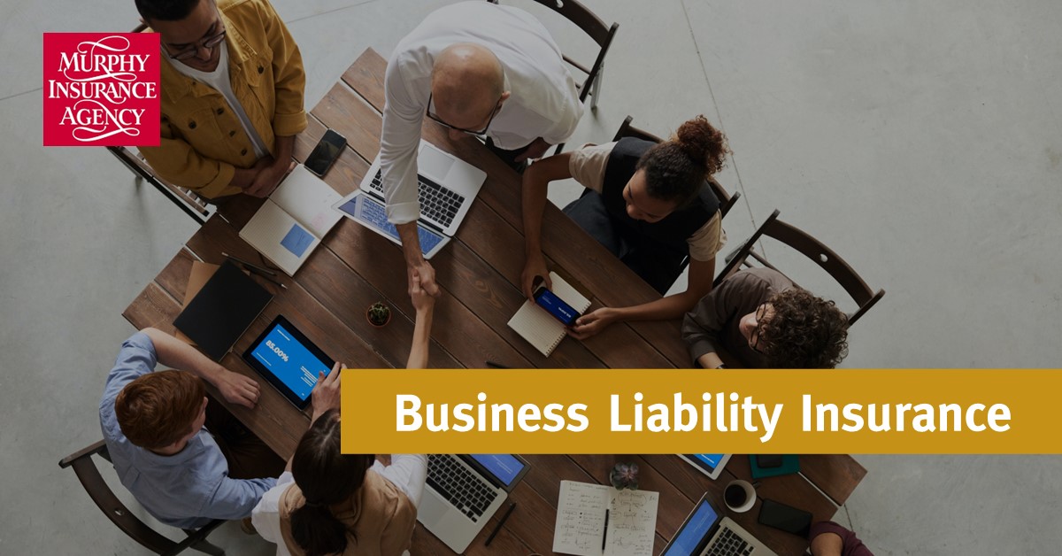 Business Liability Insurance | Murphy Insurance