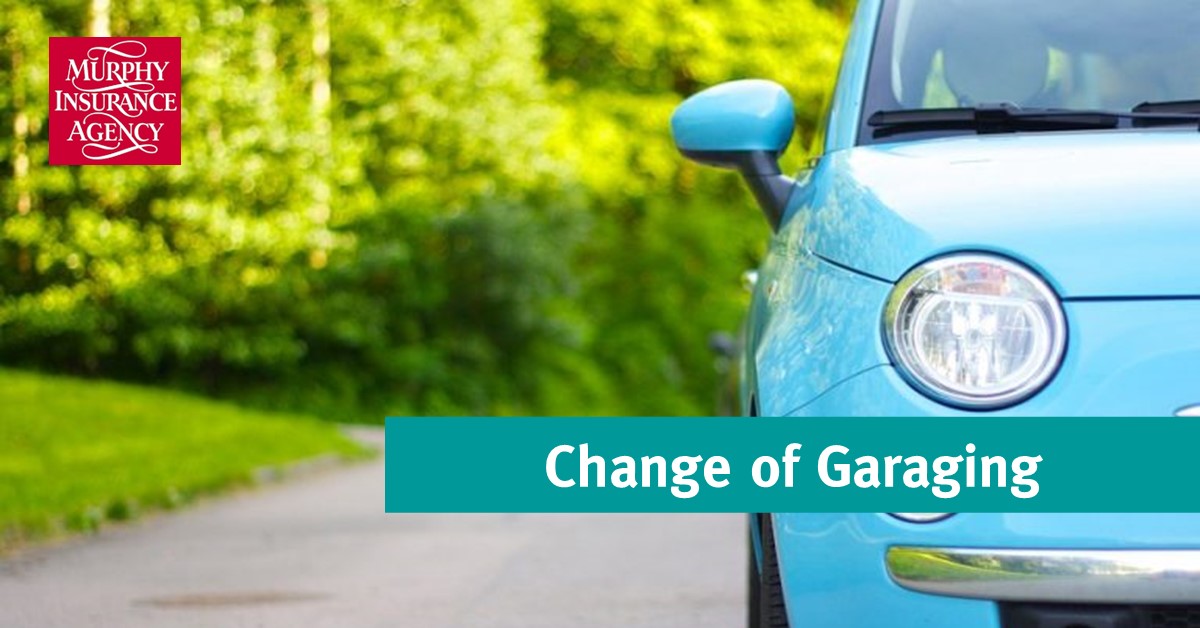 Change of Garaging | Auto Insurance |Murphy Insurance