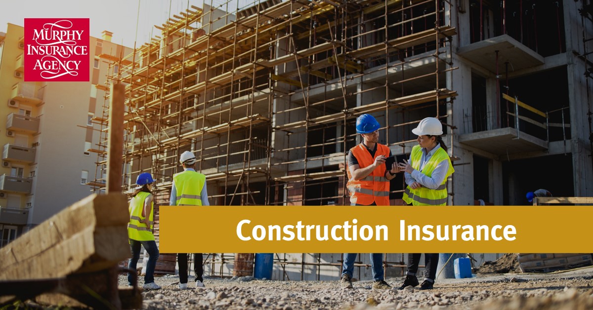 Construction Insurance | Business Insurance | Murphy Insurance