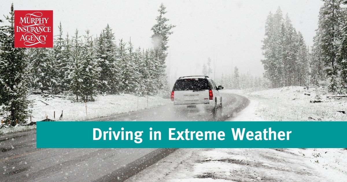 Tips for Driving in Extreme Weather | Blog | Murphy Insurance