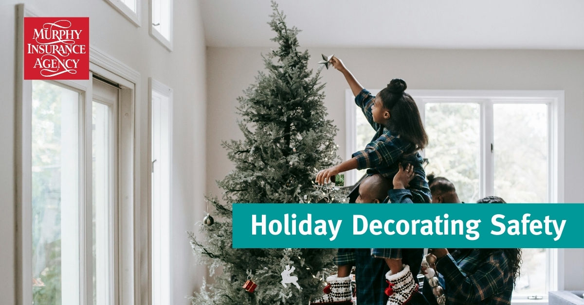 Decorate Safely During the Holidays | Blog | Murphy Insurance