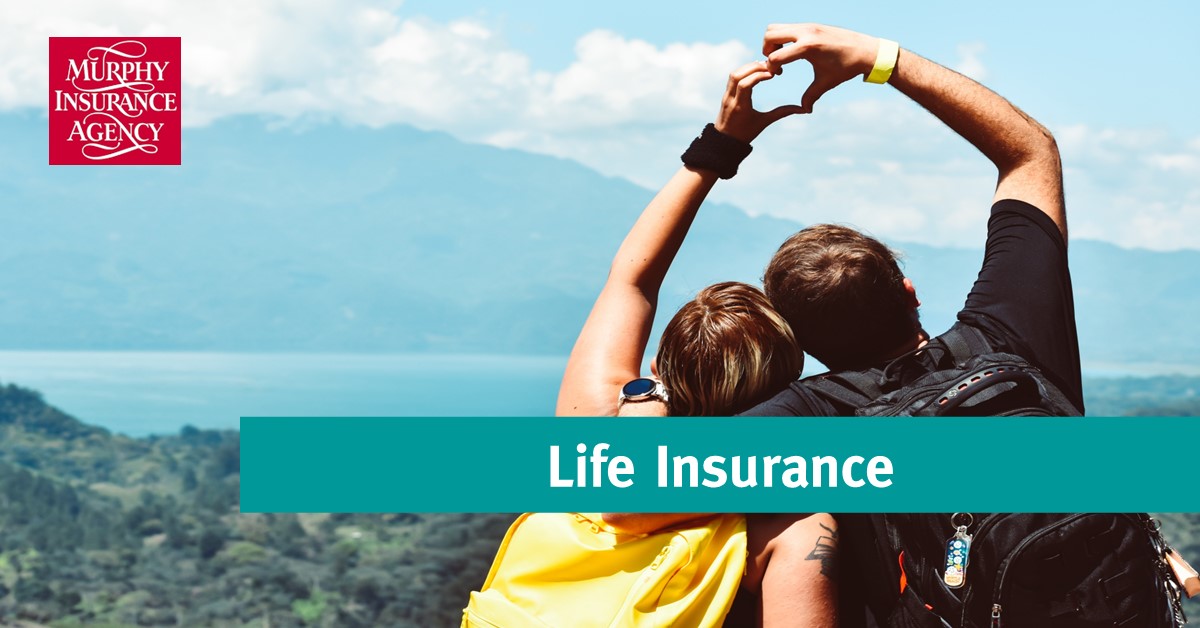Life Insurance | Murphy Insurance