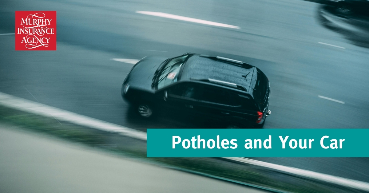 Does My Insurance Cover Pothole Damage? | Blog | Murphy Insurance